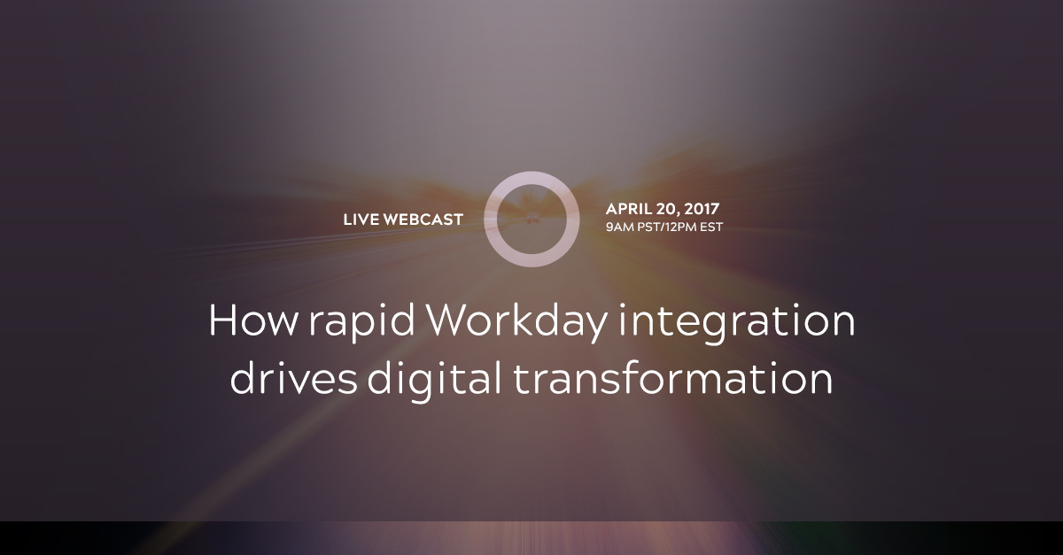 [Live Webcast] How rapid Workday integration drives digital transformation